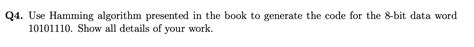 Solved Q4 Use Hamming Algorithm Presented In The Book To