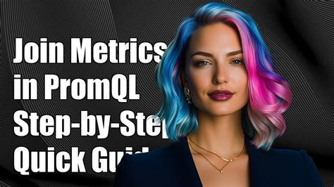 How To Join Two Metrics In Prometheus Query A Step By Step Guide Youtube