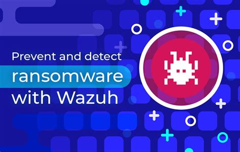 Wazuh On Linkedin Preventing And Detecting Ransomware With Wazuh