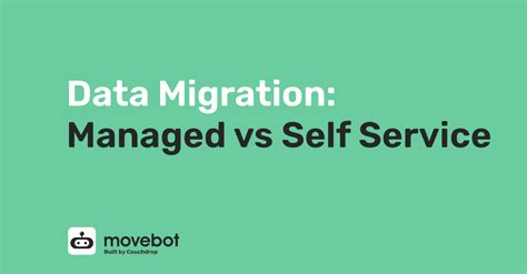 Should You Do Managed Or Self Service Data Migration Movebot