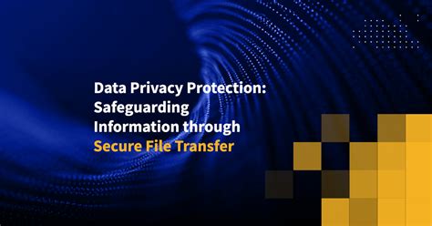 Data Privacy Protection Safeguarding Information Through Secure File
