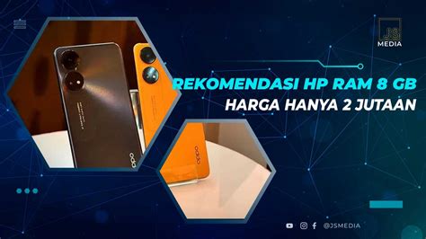 Rekomendasi Hp Ram Gb Termurah Hanya Jutaan