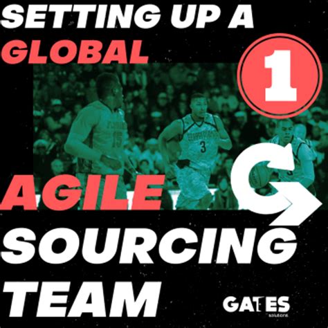Setting Up A Global Agile Sourcing Team Part 2