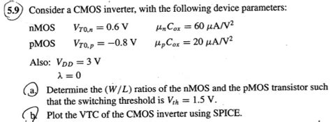 Get Answer Consider A Cmos Inverter With The Following Device Parameters Nmos Vton 06 V Lncor