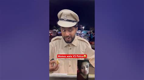 Momos Wala Vs Police 🤣 Comedy Fun Momosshorts Ytshortsindia Food