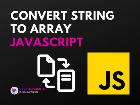 How To Convert String To Array In Javascript Effortlessly Code Highlights