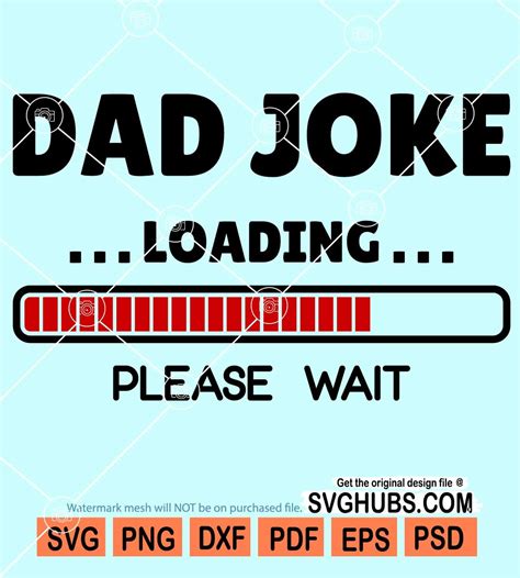 Dad Joke Loading Please Wait Svg Sarcastic Svg Father S Day Svg Funny Svg