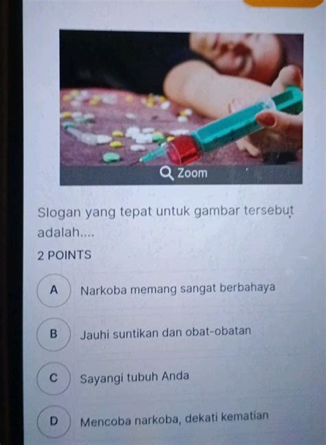 Slogan Yang Tepat Untuk Gambar Tersebut Adalah 2 Points A Narkoba Memang Sangat Berbahaya B
