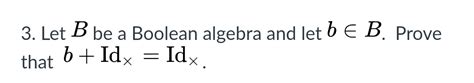 Solved 3 Let B Be A Boolean Algebra And Let BB Prove That Chegg Com