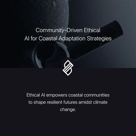 Community Driven Ethical Ai For Coastal Adaptation Strategies → Scenario