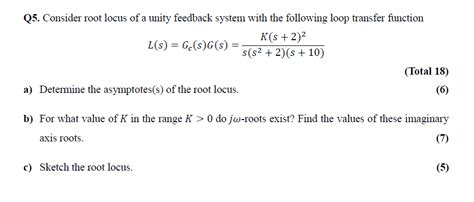 Solved Q5 Consider Root Locus Of A Unity Feedback System Chegg Com