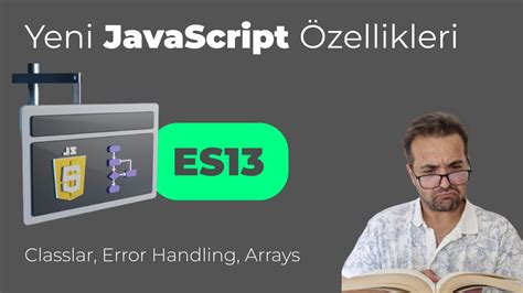 es13 javascript özellikleri son güncellemeler youtube