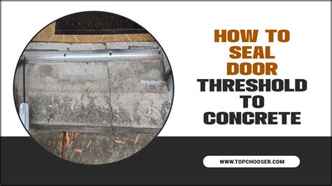 How To Seal Door Threshold To Concrete A Quick Guide