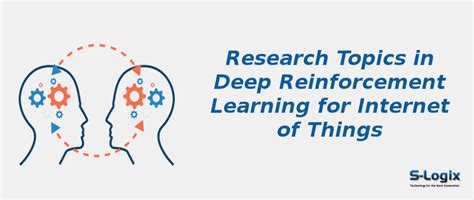 Deep Reinforcement Learning For Internet Of Things S Logix