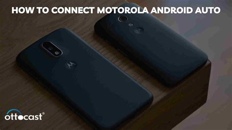 how to connect motorola android auto ottocast