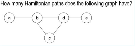Solved How Many Hamiltonian Paths Does The Following Graph