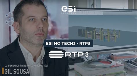 Presença Da Esi Robotics No Tech3 Rtp 3 Esi Robotics Leaders In Industrial Automation And