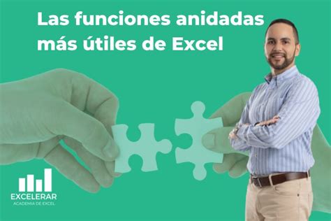 Las Funciones Anidadas Más útiles De Excel Excelerar