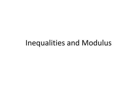 Inequalities And Modulus Pptx
