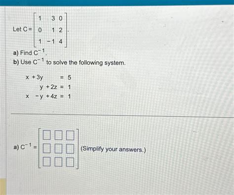 solved let c [1300121 14]a ﻿find c 1 b ﻿use c 1 ﻿to solve
