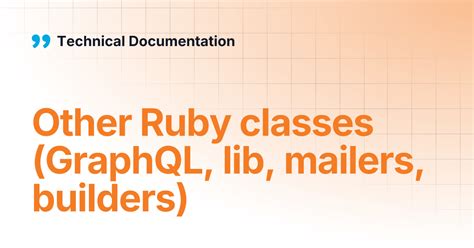Other Ruby Classes Graphql Lib Mailers Builders Technical