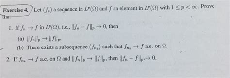 Solved Exercise 4 ﻿let Fn ﻿a Sequence In LpΩ ﻿and F ﻿an