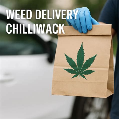 Weed Delivery Chilliwack Bud Delivery Weed Delivery Langley And Surrey