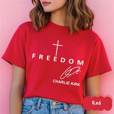 Freedom Charlie Kirk Signature T Shirt Red Shirt Patriotic We Wear