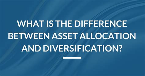 What Is The Difference Between Asset Allocation And Diversification Better Financial Education