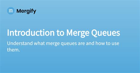Introduction To Merge Queue