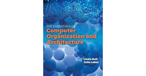 Essentials Of Computer Organization And Architecture By Linda Null