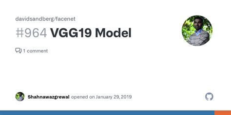 Vgg19 Model · Issue 964 · Davidsandbergfacenet · Github