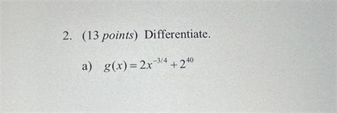 Solved 2 13 Points Differentiate A Gx2x−34240