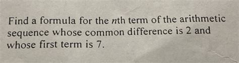 Find A Formula For The Nth Term Of The Arithmetic Sequence Whose Common