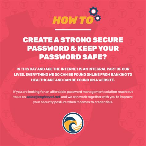 How To Create A Strong Secure Password And How To Keep Your Password Safe Eagle Eye Technology