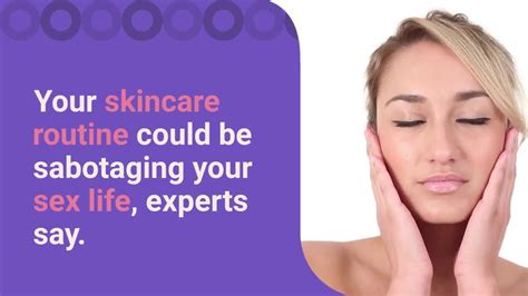 Your Skincare Routine Could Be Sabotaging Your Sex Life Experts Say Wfla