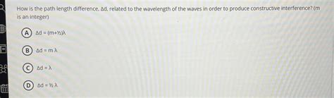 Solved How Is The Path Length Difference Δd ﻿related To