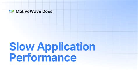 Slow Application Performance Motivewave Docs