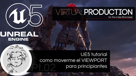 Ue5 Tutorial Pt 02 Viewport Virtual Production Principiantes Español Youtube