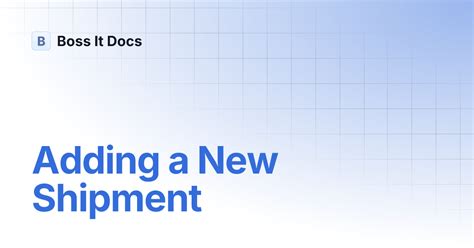 Adding A New Shipment Boss It Docs
