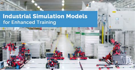 Industrial Simulation Models For Enhanced Training