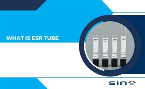 What Is An ESR Tube Learn From Siny Medical Experts