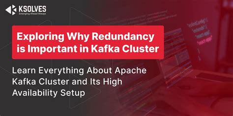 Ensure Apache Kafka High Availability Strategies And Tips