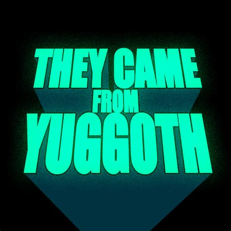 They Came From Yuggoth By Schmoguesoft