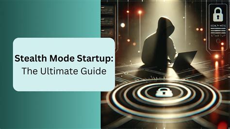 Stealth Mode Startup The Ultimate Guide