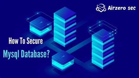 How To Secure Mysql Database Airzero Sec