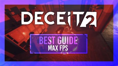 Best Optimization Guide Deceit 2 Max Fps Best Settings