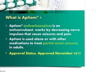 Aptiom ® Eslicarbazepine Antiepileptic Drug 2013 Pptx