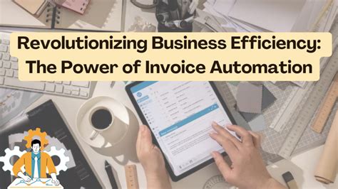 Revolutionizing Business Efficiency The Power Of Invoice Automation Subscribed Fyi