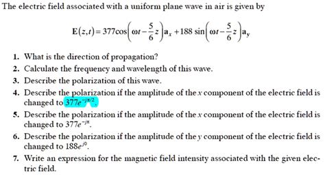 the electric field associated with a uniform plane wave in air is given